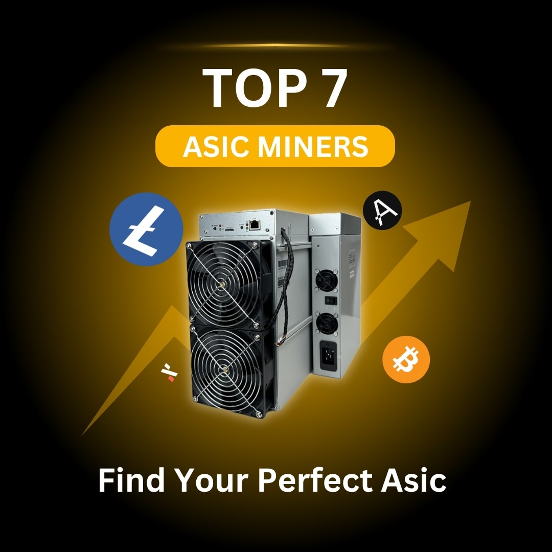 Top 7 ASIC Miners of 2025 Compared: Find Your Perfect Asic
