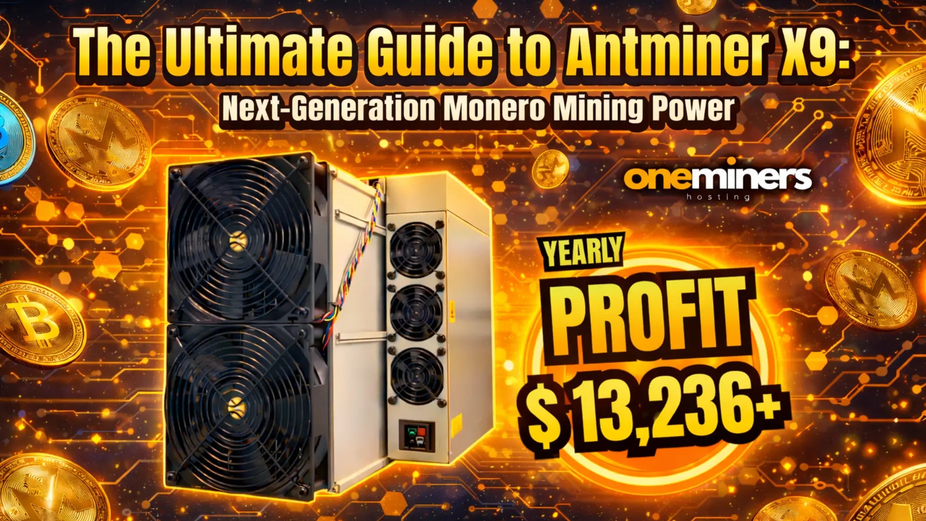 The Ultimate Guide to Antminer X9: Next-Generation Monero Mining Power