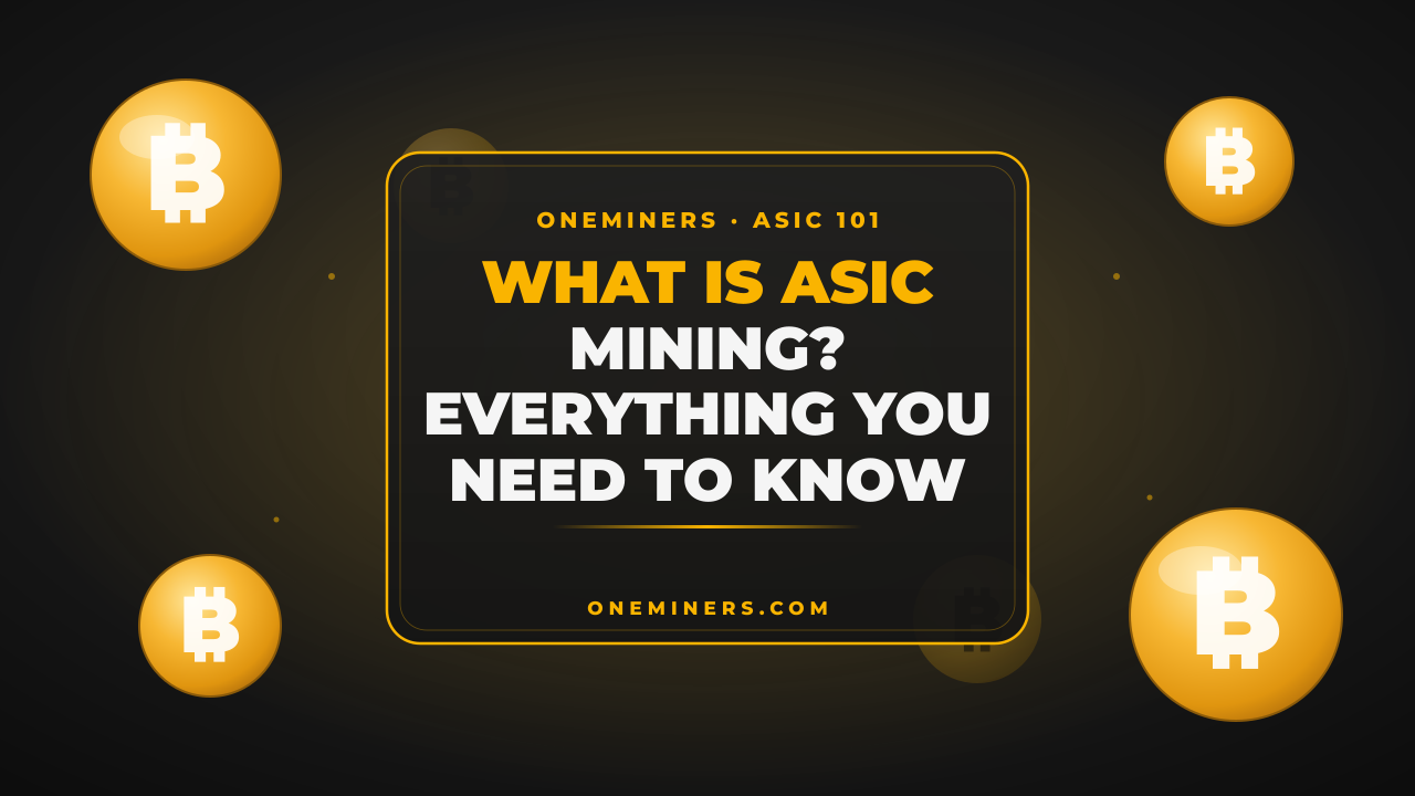 What Is ASIC Mining? Everything You Need to Know – OneMiners - Crypto ...